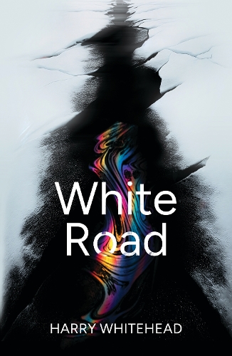 White Road by Harry Whitehead | Waterstones