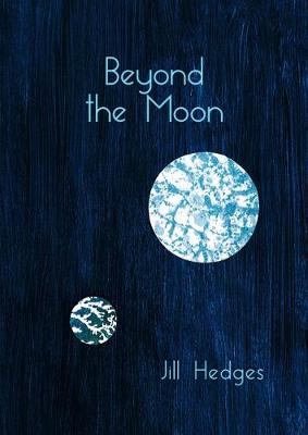 Beyond the Moon by Jill Hedges | Waterstones