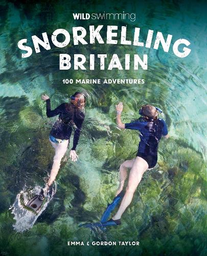 Snorkelling Britain by Emma Taylor | Waterstones