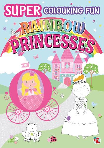 Super Colouring Fun: Rainbow Princesses | Waterstones