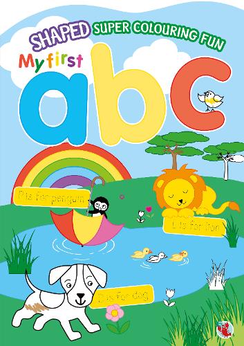 Shaped Super Colouring Fun: My First ABC | Waterstones
