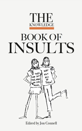 The Knowledge Book of Insults by Jon Connell | Waterstones