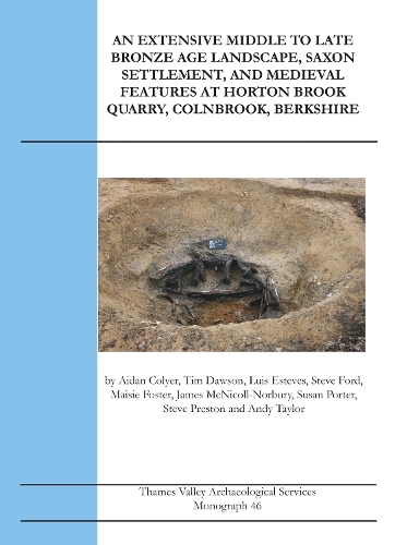 An Extensive Middle to Late Bronze Age Landscape, Saxon Settlement, and ...
