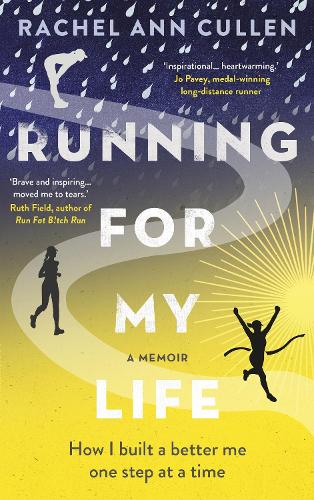 Running For My Life by Rachel Ann Cullen | Waterstones
