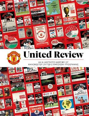 United Review: The Illustrated History of Manchester United's Matchday ...