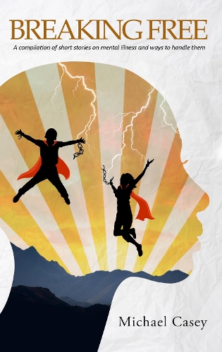 Breaking Free by Michael Casey | Waterstones