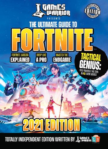 Fortnite Ultimate Guide by GamesWarrior 2021 Edition by Little Brother ...