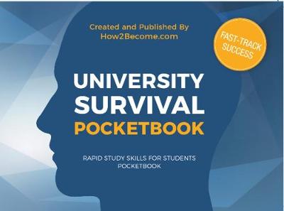 University Survival Pocketbook: A Rapid Guide to What University Life ...
