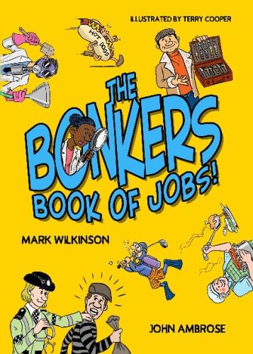 Bonkers Book of Jobs, The (New Edition) by Mark Wilkinson, John Ambrose ...