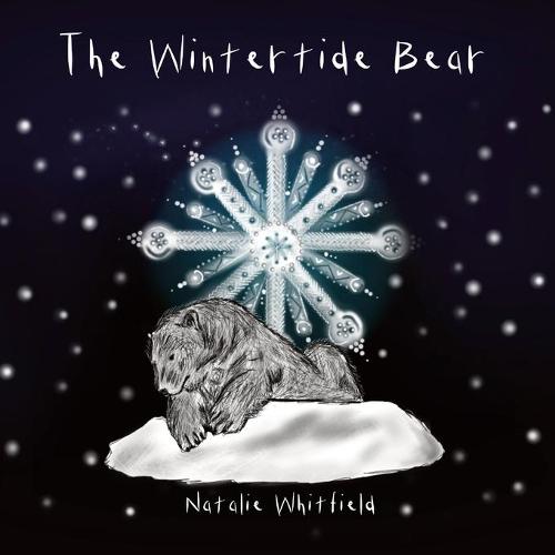 The Wintertide Bear by Natalie Whitfield | Waterstones