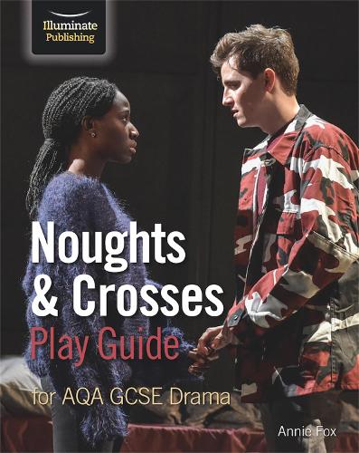 Noughts & Crosses Play Guide For AQA GCSE Drama by Annie Fox | Waterstones