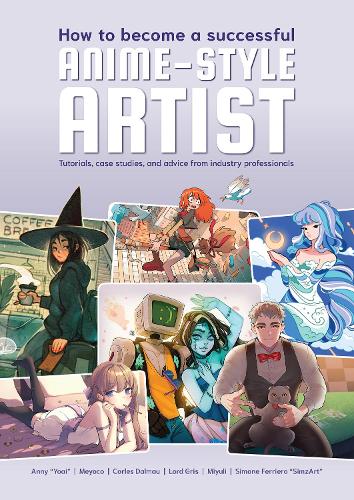 How To Be A Professional Anime Artist by 3dtotal Publishing | Waterstones