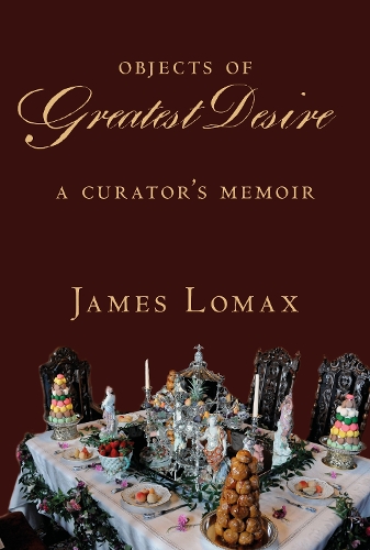 Objects of Greatest Desire by James Lomax | Waterstones