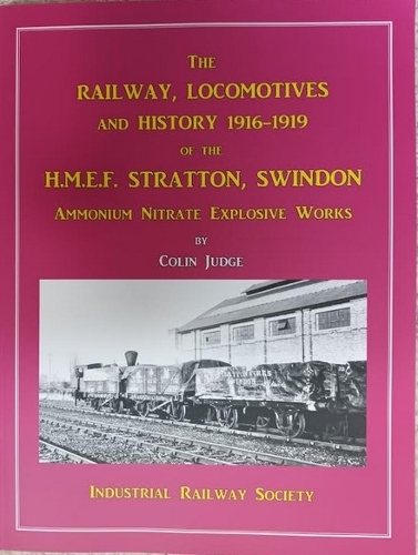 The Railway Locomotives and History 1916-1919 of the HMEF Stratton, Swindon Ammonium Nitrate ...