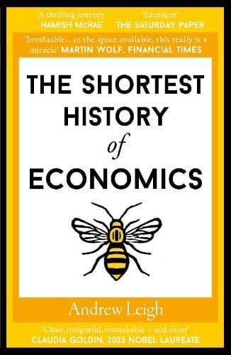 The Shortest History of Economics by Andrew Leigh | Waterstones