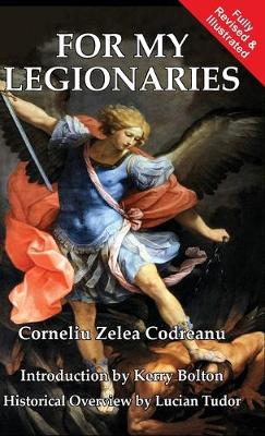 For My Legionaries by Corneliu Zelea Codreanu, Kerry Bolton | Waterstones