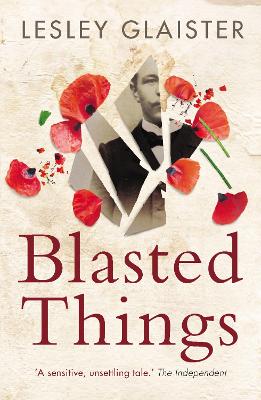 Blasted Things by Lesley Glaister | Waterstones