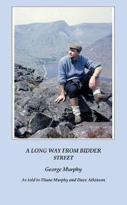A Long Way From Bidder Street by George Murphy | Waterstones