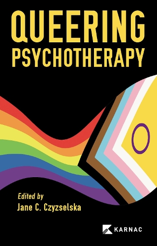 Queering Psychotherapy by Jane C. Czyzselska | Waterstones