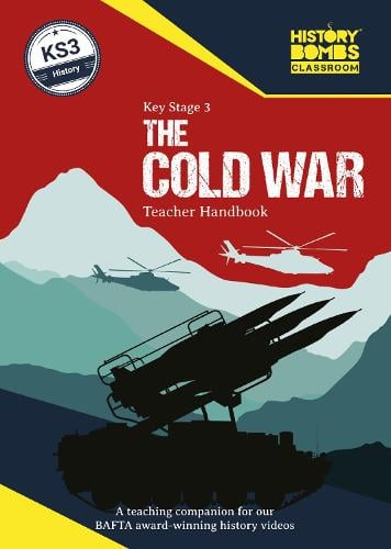 The Cold War Teacher Handbook (KS3 History) by History Bombs | Waterstones