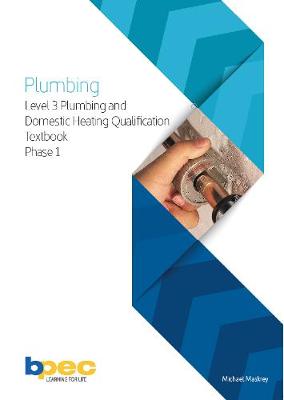 BPEC Level 3 Plumbing and Domestic Heating Qualification Textbook Phase ...