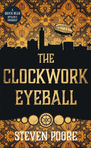 The Clockwork Eyeball by Steven Poore | Waterstones