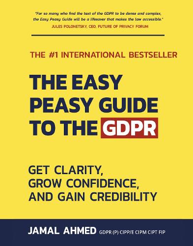 The Easy Peasy Guide to the GDPR by Jamal Ahmed | Waterstones