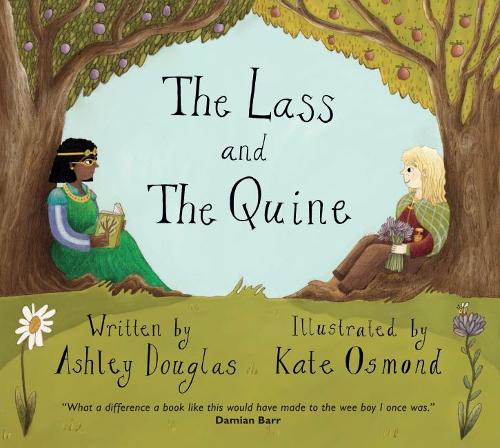The Lass and The Quine by Ashley Douglas, Kate Osmond | Waterstones