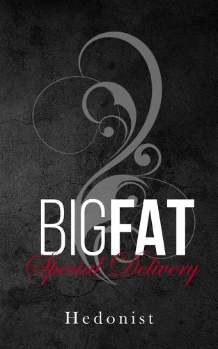 Big Fat Special Delivery by Hedonist | Waterstones