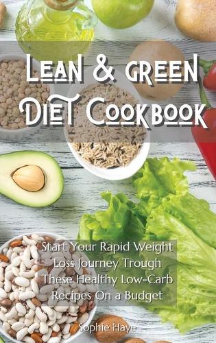 Lean and Green Diet Cookbook by Sophie Haye | Waterstones