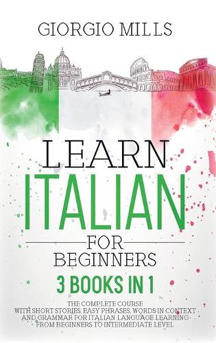Learn Italian For Beginners by Giorgio Mills | Waterstones