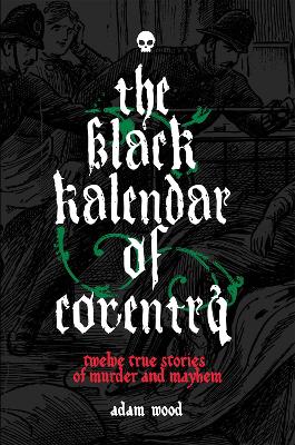 The Black Kalendar of Coventry by Adam Wood | Waterstones