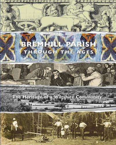 Bremhill Parish through the Ages by Louise Ryland-Epton | Waterstones