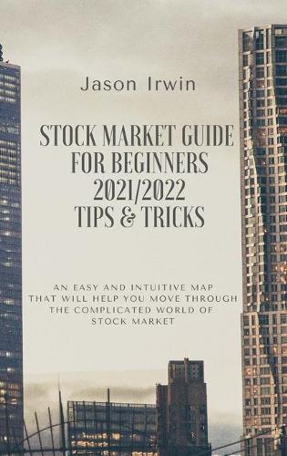 Stock Market Guide for Beginners 2021/2022 - Tips and Tricks by Jason ...