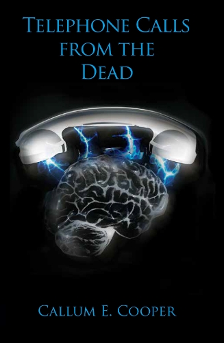 Telephone Calls from the Dead by Callum Cooper | Waterstones