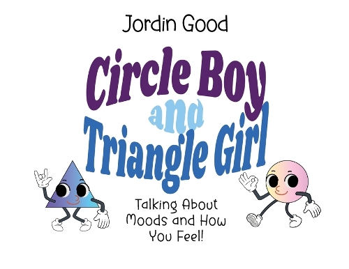 Circle Boy and Triangle Girl by Jordin Good | Waterstones