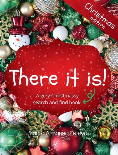 There it is! Christmas edition by Marta Almansa Esteva | Waterstones