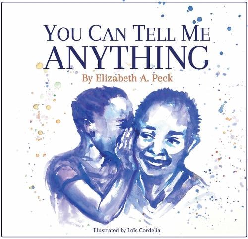 You Can Tell Me Anything by Elizabeth A. Peck | Waterstones