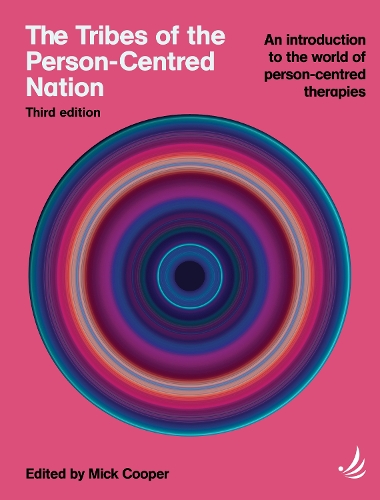 The Tribes of the Person-Centred Nation, Third Edition by Mick Cooper ...