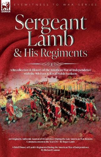 Sergeant Lamb & His Regiments - A Recollection and History of the ...
