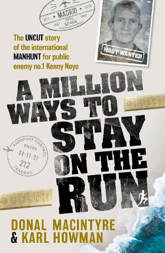 A Million Ways to Stay on the Run by Donal MacIntyre, Karl Howman ...