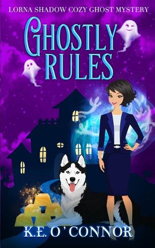 Ghostly Rules by K E O'Connor | Waterstones