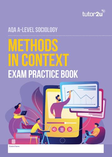 AQA A-Level Sociology Methods in Context Exam Practice Book by Tutor2u ...