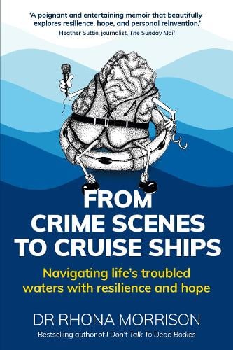 From Crime Scenes to Cruise Ships by Dr. Rhona Morrison | Waterstones
