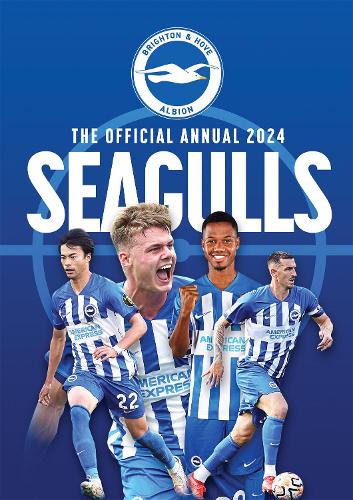 The Official Brighton & Hove Albion FC Annual 2024 by twocan | Waterstones