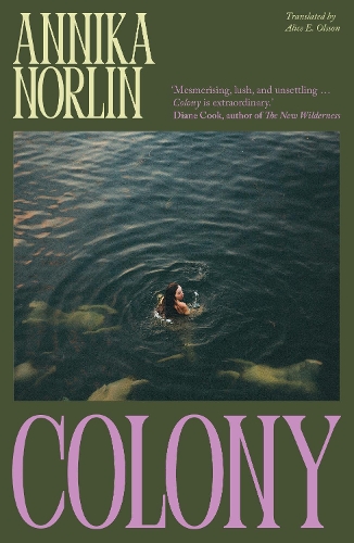 Colony by Annika Norlin, Alice E. Olsson | Waterstones