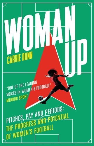 Woman Up by Carrie Dunn | Waterstones
