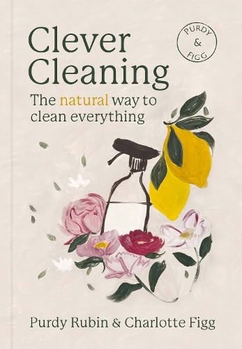 Clever Cleaning by Charlotte Figg, Purdy Rubin | Waterstones