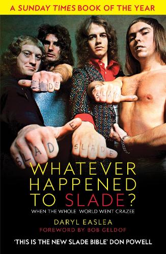 Whatever Happened to Slade? by Daryl Easlea | Waterstones