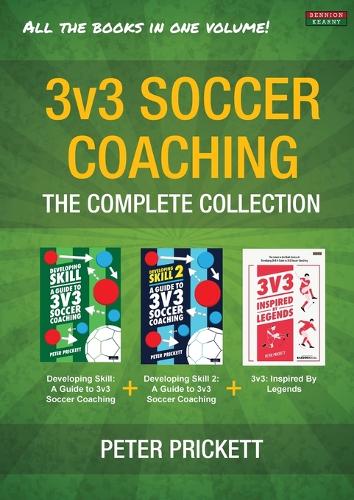 3v3 Soccer Coaching by Peter Prickett | Waterstones